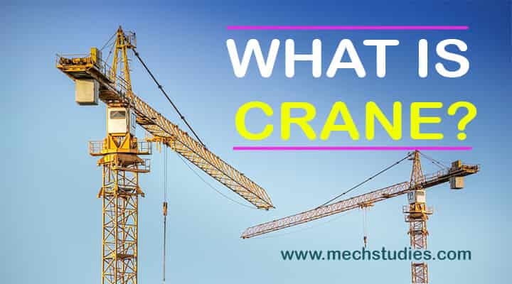 What is Crane Machine or Machinery? Definition, Parts, Types ...