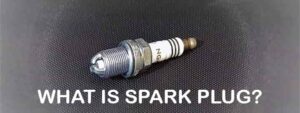 What are Spark Plugs? Definition, Meaning, Parts, Working, Gap ...